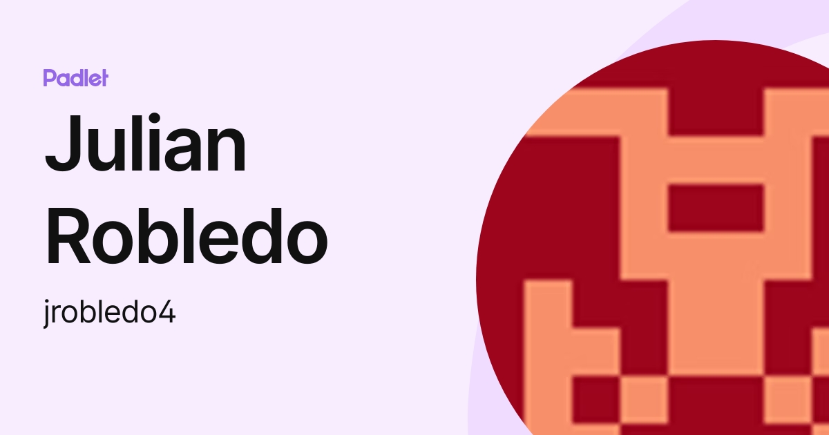 Julian Robledo (jrobledo4) profile | Padlet