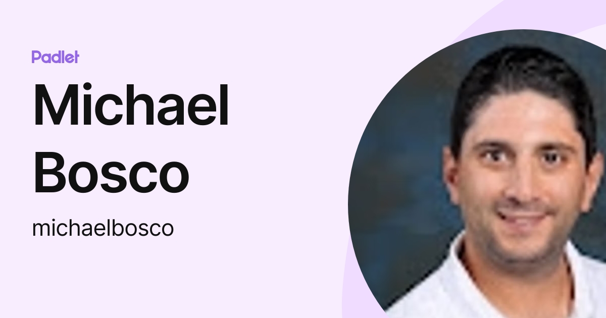 Michael Bosco (michaelbosco) profile | Padlet