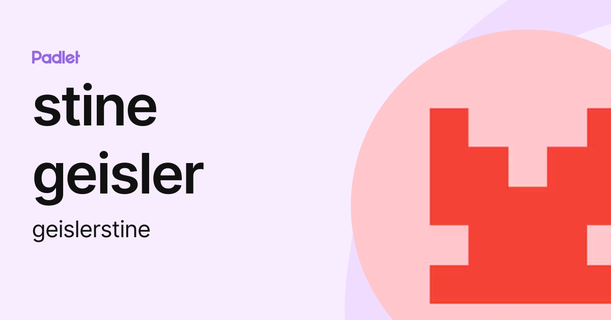 stine geisler (geislerstine) profile | Padlet