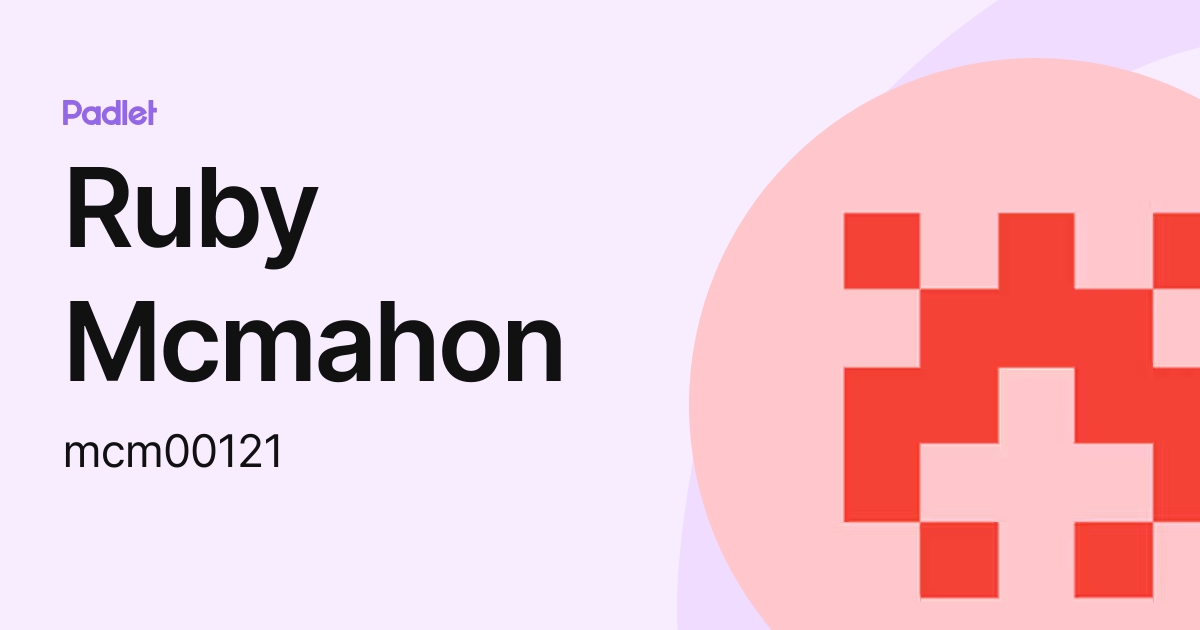 Ruby Mcmahon (mcm00121) profile | Padlet