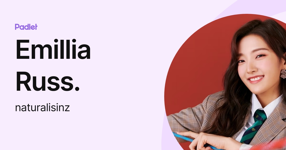 Emillia Russ. (naturalisinz) profile | Padlet