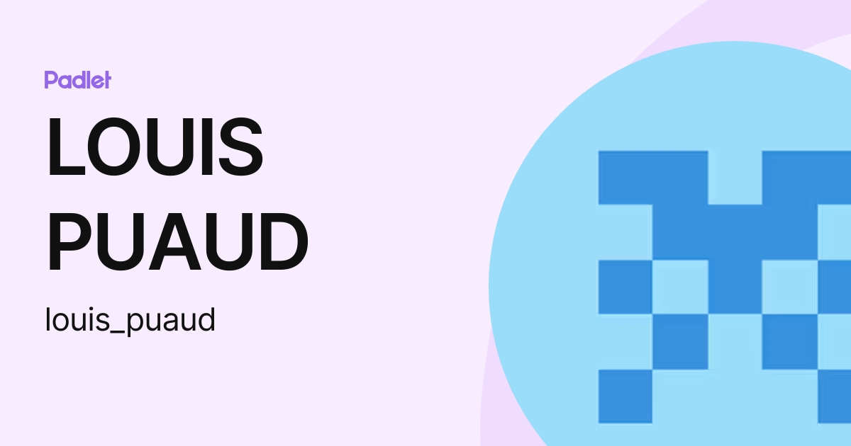LOUIS PUAUD (louis_puaud) profile | Padlet