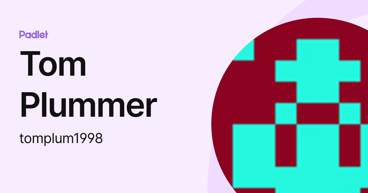 Tom Plummer (tomplum1998) profile | Padlet