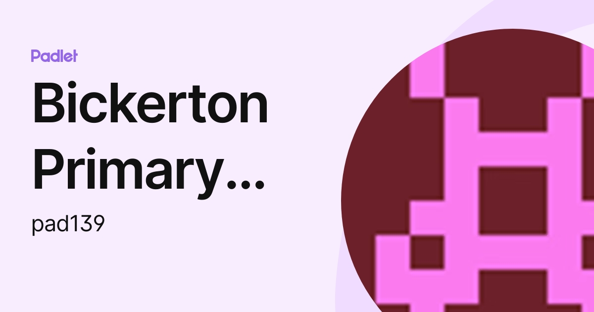 Bickerton Primary School (pad139) profile | Padlet