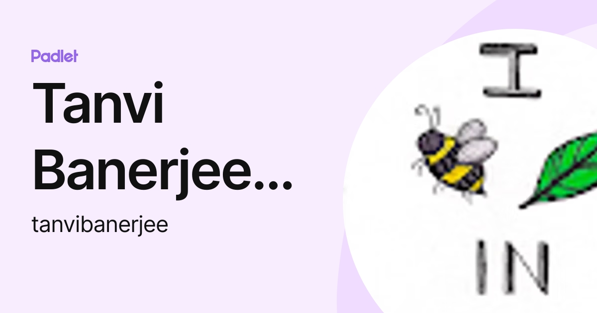 Tanvi Banerjee[Borivali] (tanvibanerjee) profile | Padlet