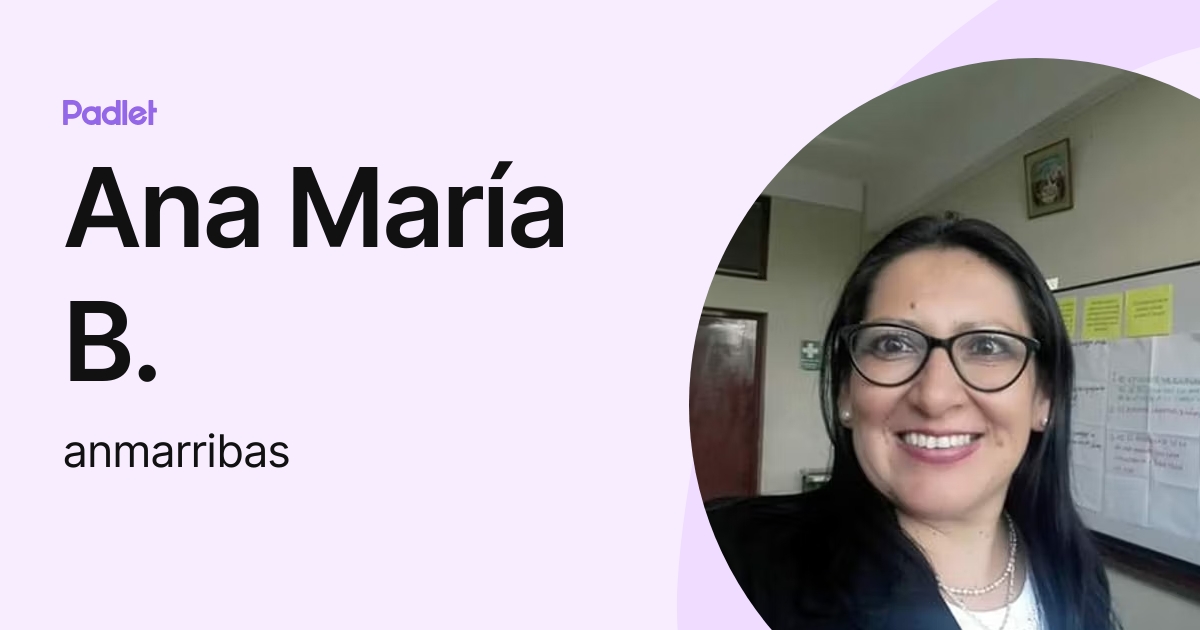 Ana María B. (anmarribas) profile | Padlet