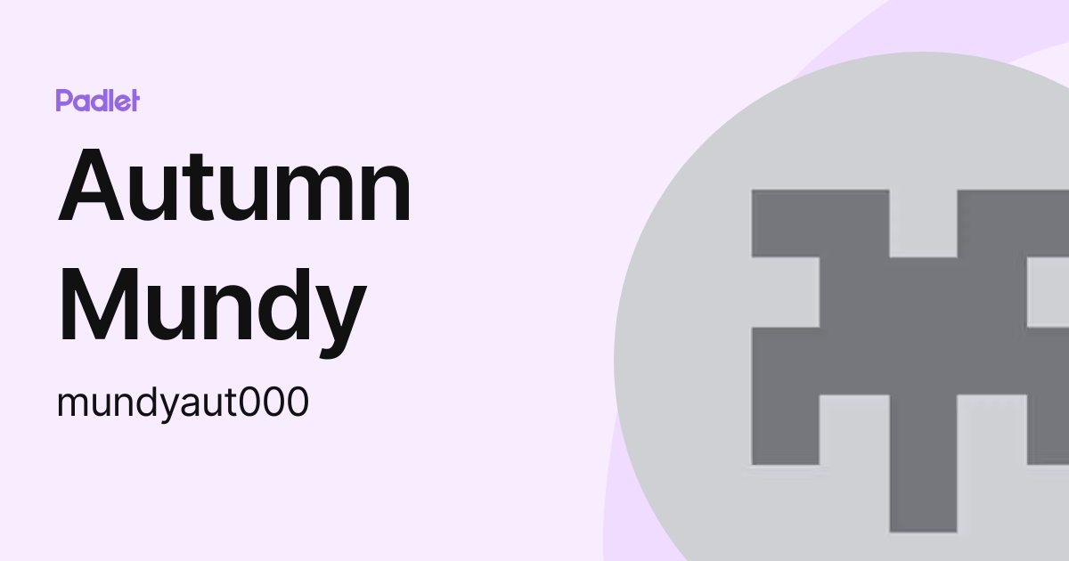 Autumn Mundy (mundyaut000) profile | Padlet