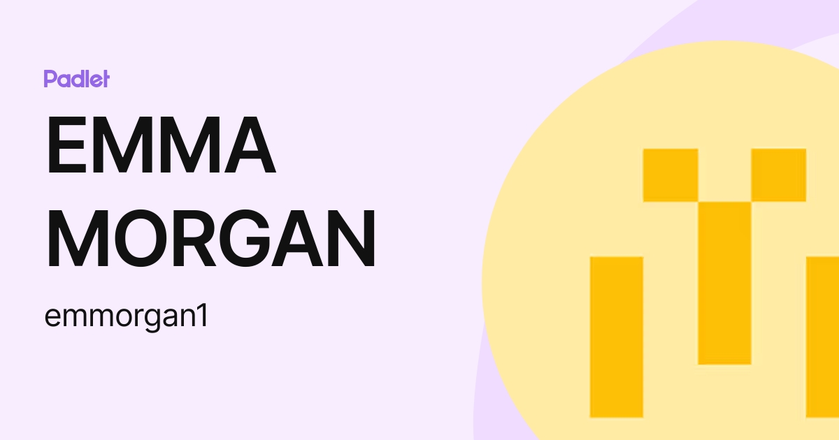 EMMA MORGAN (emmorgan1) profile | Padlet