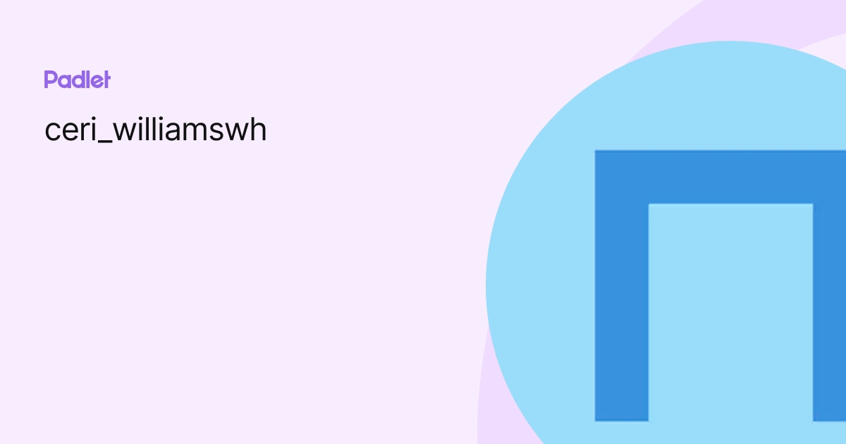 ceri_williamswh profile | Padlet
