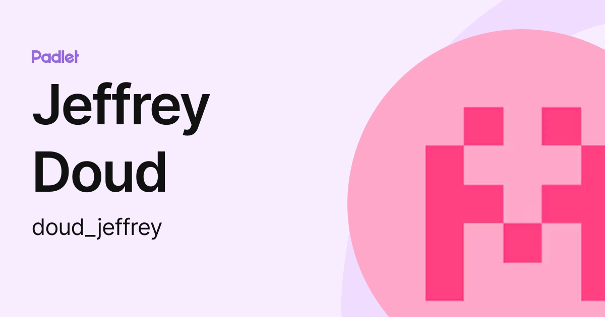 Jeffrey Doud (doud_jeffrey) profile | Padlet