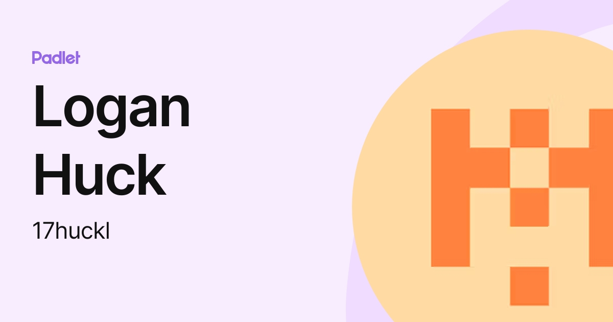 Logan Huck (17huckl) profile | Padlet