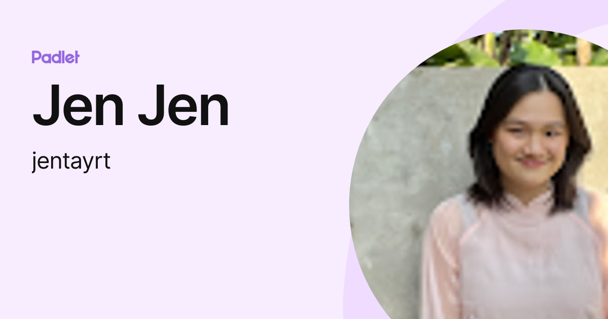 Jen Jen (jentayrt) profile | Padlet