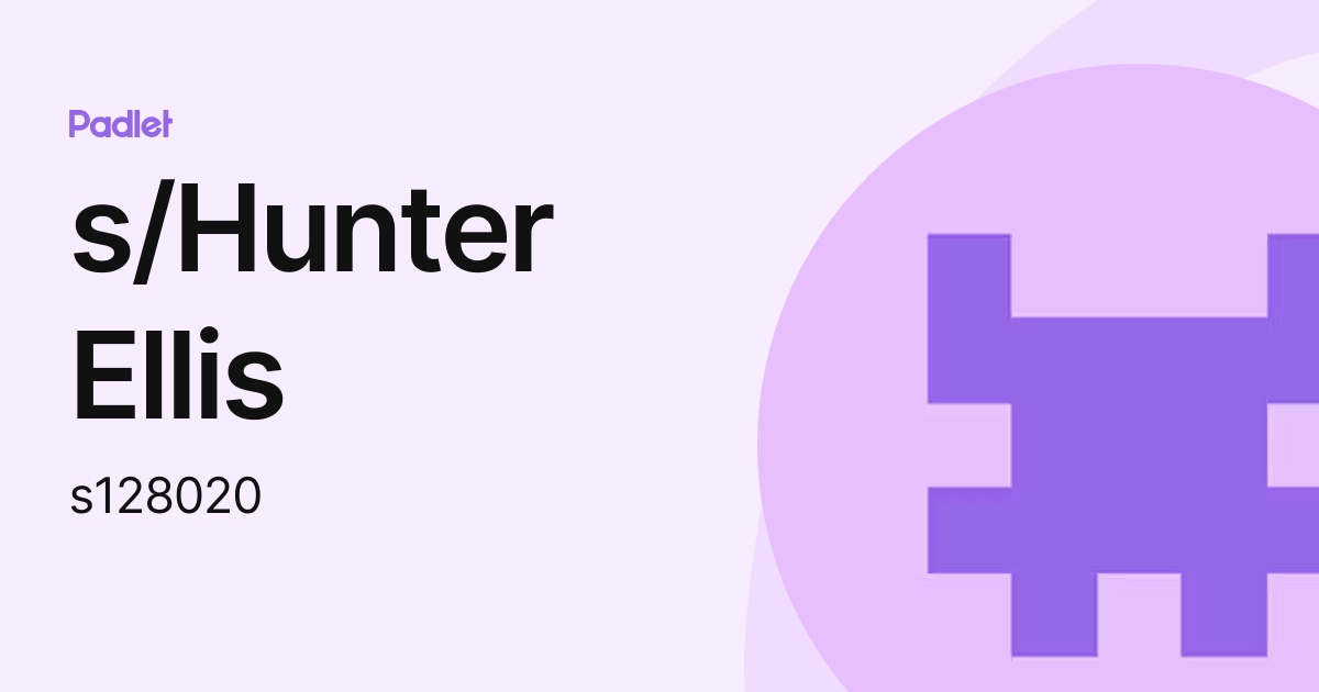 s/Hunter Ellis (s128020) profile | Padlet