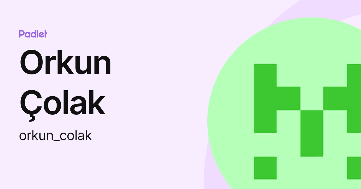 Orkun Çolak (orkun_colak) profile | Padlet