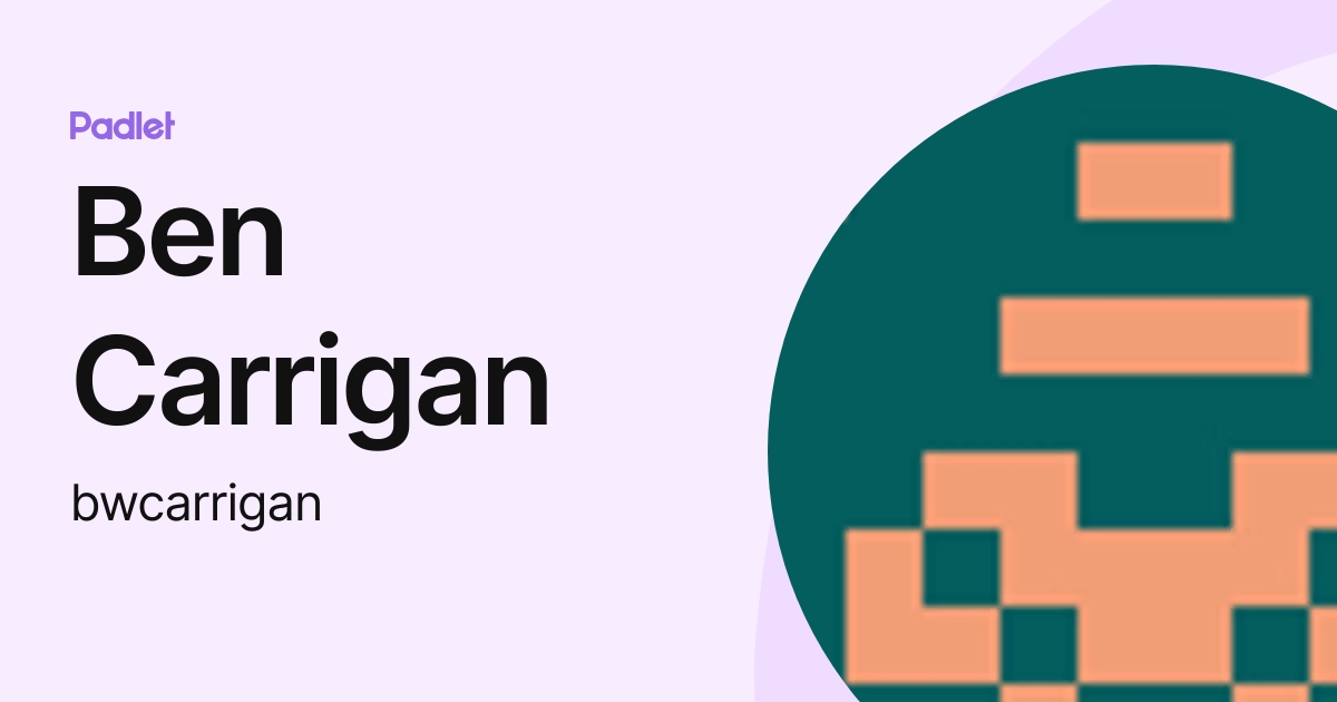 Ben Carrigan (bwcarrigan) profile | Padlet