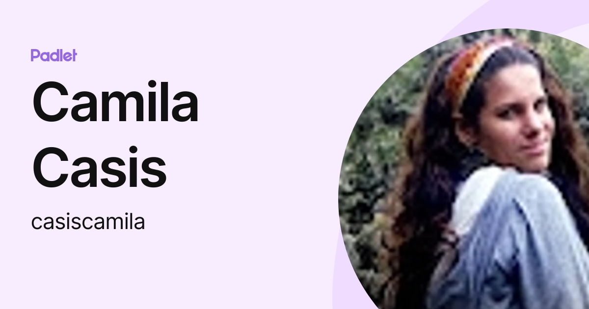 Camila Casis (casiscamila) profile | Padlet
