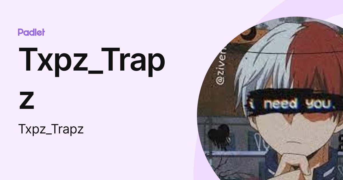 Txpz_Trapz (Txpz_Trapz) profile | Padlet