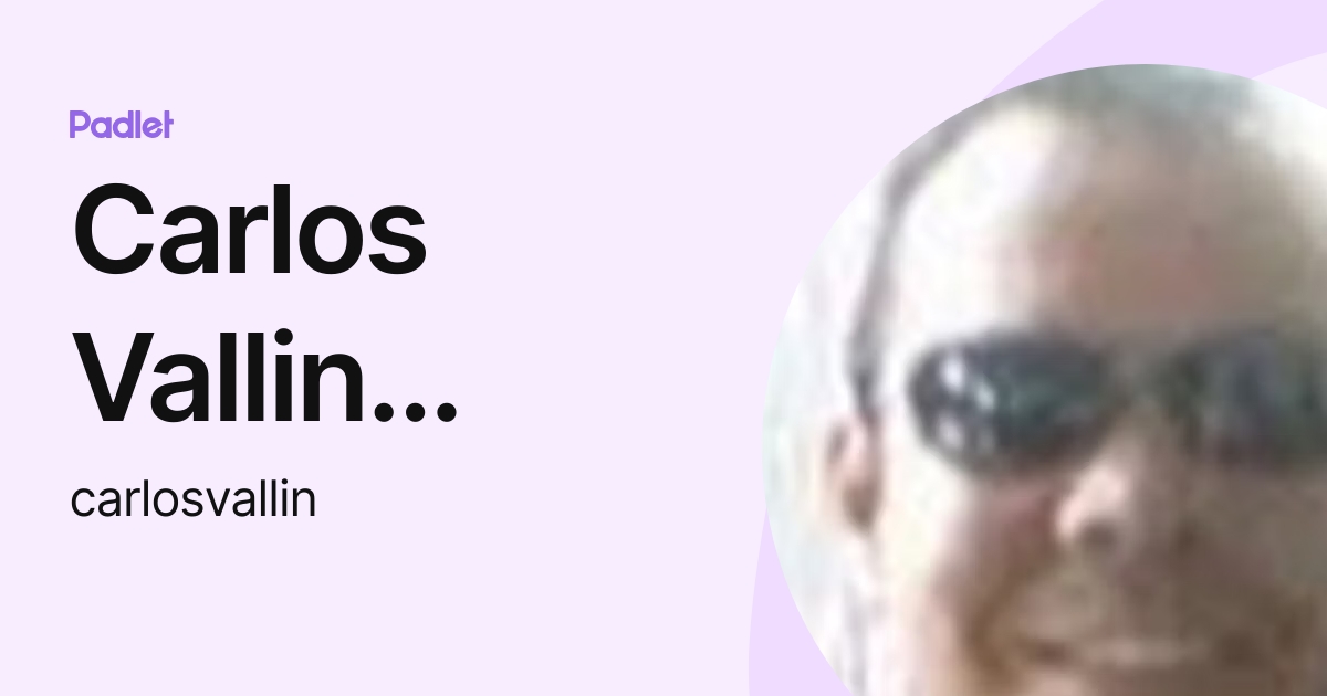 Carlos Vallin Gallardo (carlosvallin) profile | Padlet