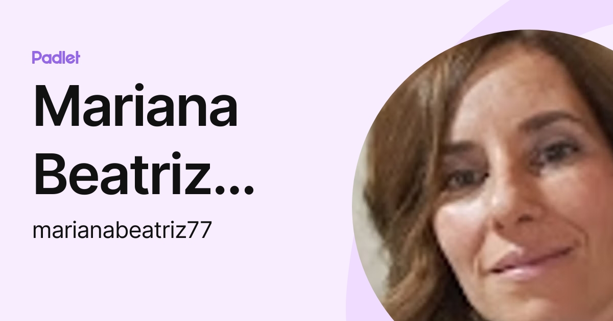 Mariana Beatriz Zavala (marianabeatriz77) profile | Padlet