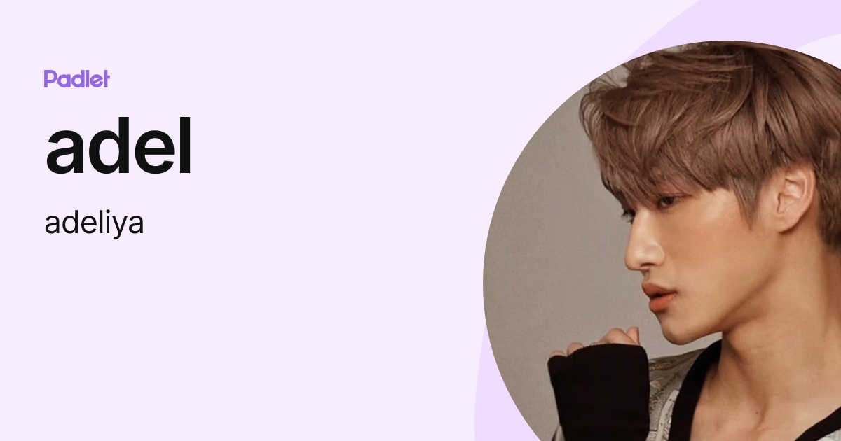 adel (adeliya) profile | Padlet