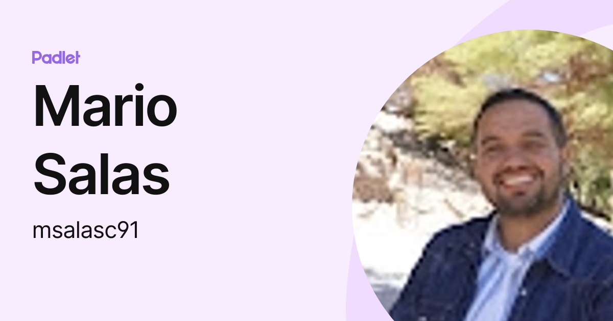 Mario Salas (msalasc91) profile | Padlet