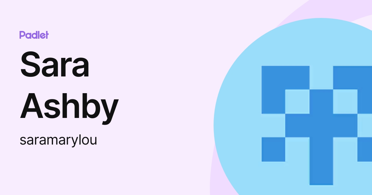 Sara Ashby (saramarylou) profile | Padlet
