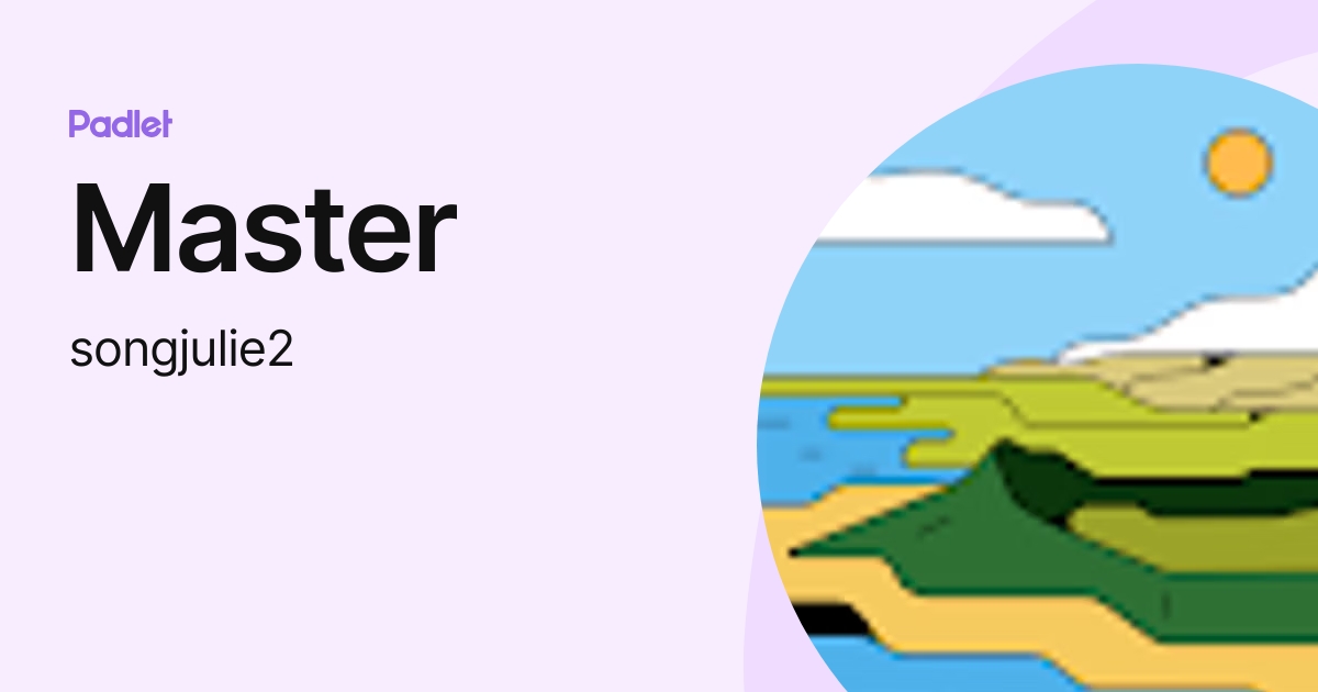 Master (songjulie2) profile | Padlet