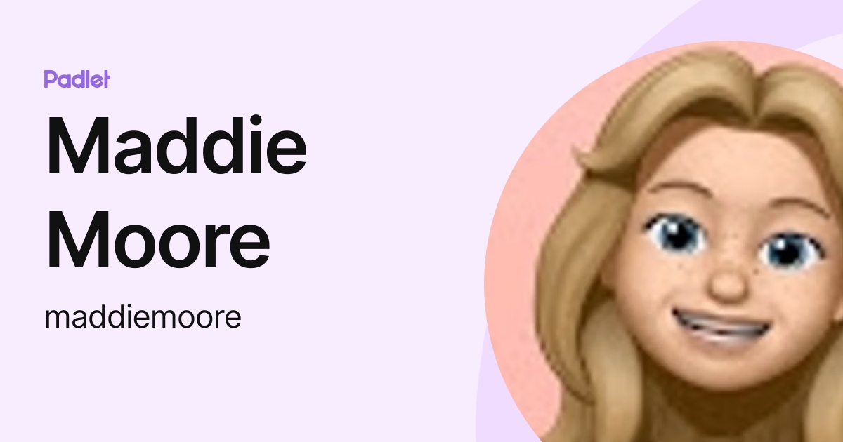 Maddie Moore (maddiemoore) profile | Padlet