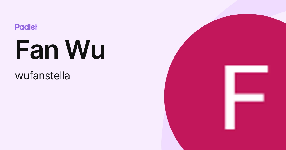 Fan Wu (wufanstella) profile | Padlet