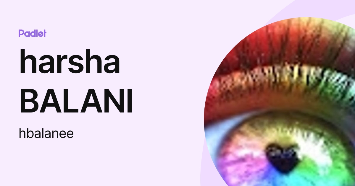 harsha BALANI (hbalanee) profile | Padlet
