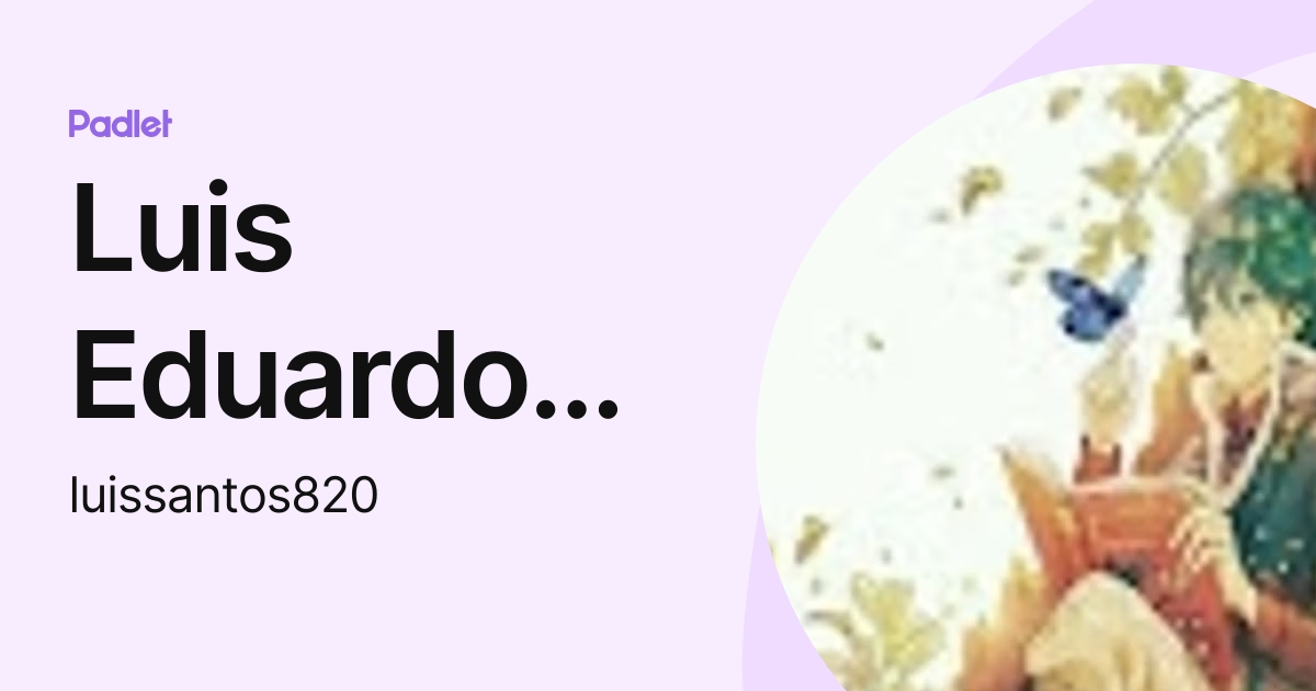 Luis Eduardo De Oliveira Santos (luissantos820) profile | Padlet