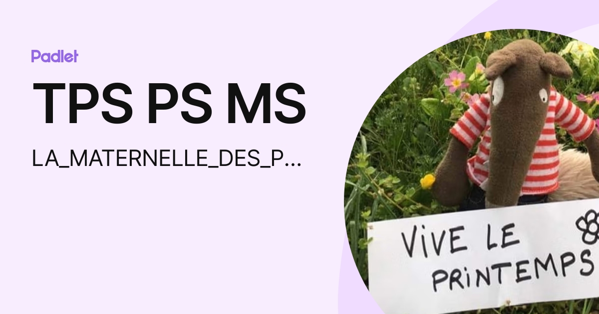 Profil de TPS PS MS (LA_MATERNELLE_DES_PETITS_LOUPS) | Padlet