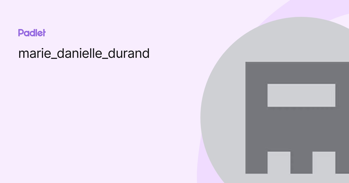 marie_danielle_durand profile | Padlet