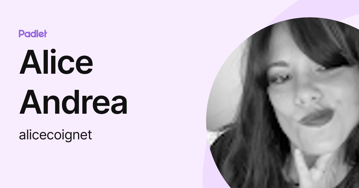 Alice Andrea (alicecoignet) profile | Padlet