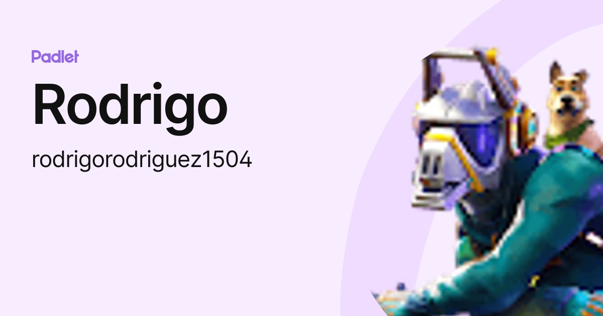 Rodrigo (rodrigorodriguez1504) profile | Padlet