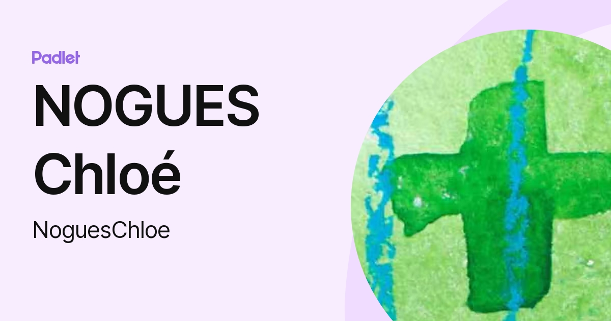 NOGUES Chloé (NoguesChloe) profile | Padlet