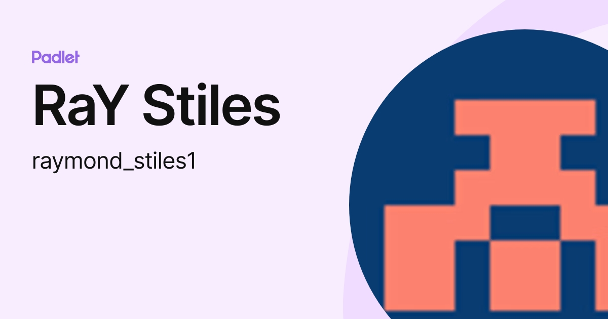 RaY Stiles (raymond_stiles1) profile | Padlet