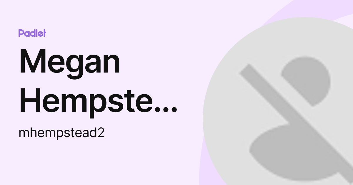 Megan Hempstead (mhempstead2) profile | Padlet