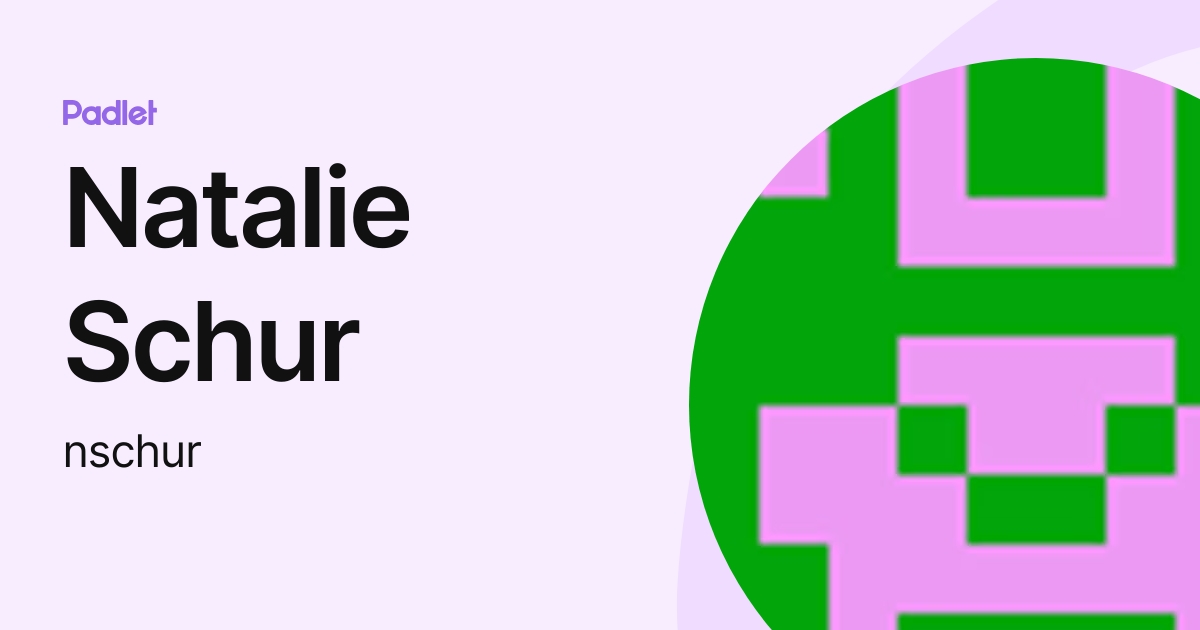 Natalie Schur (nschur) profile | Padlet