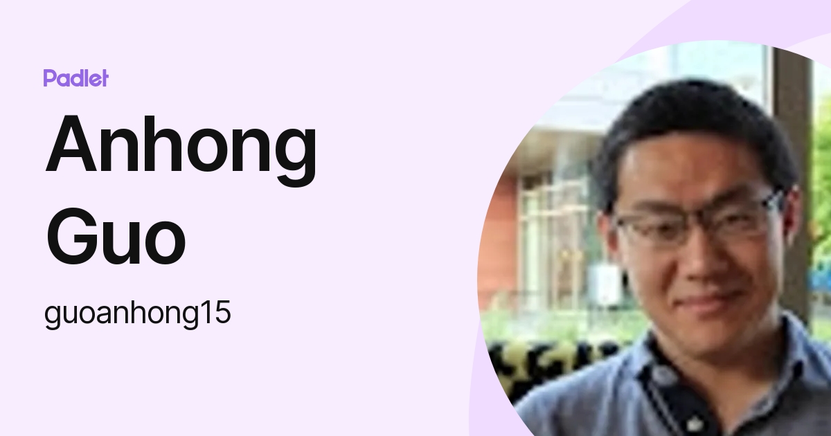 Anhong Guo (guoanhong15) profile | Padlet
