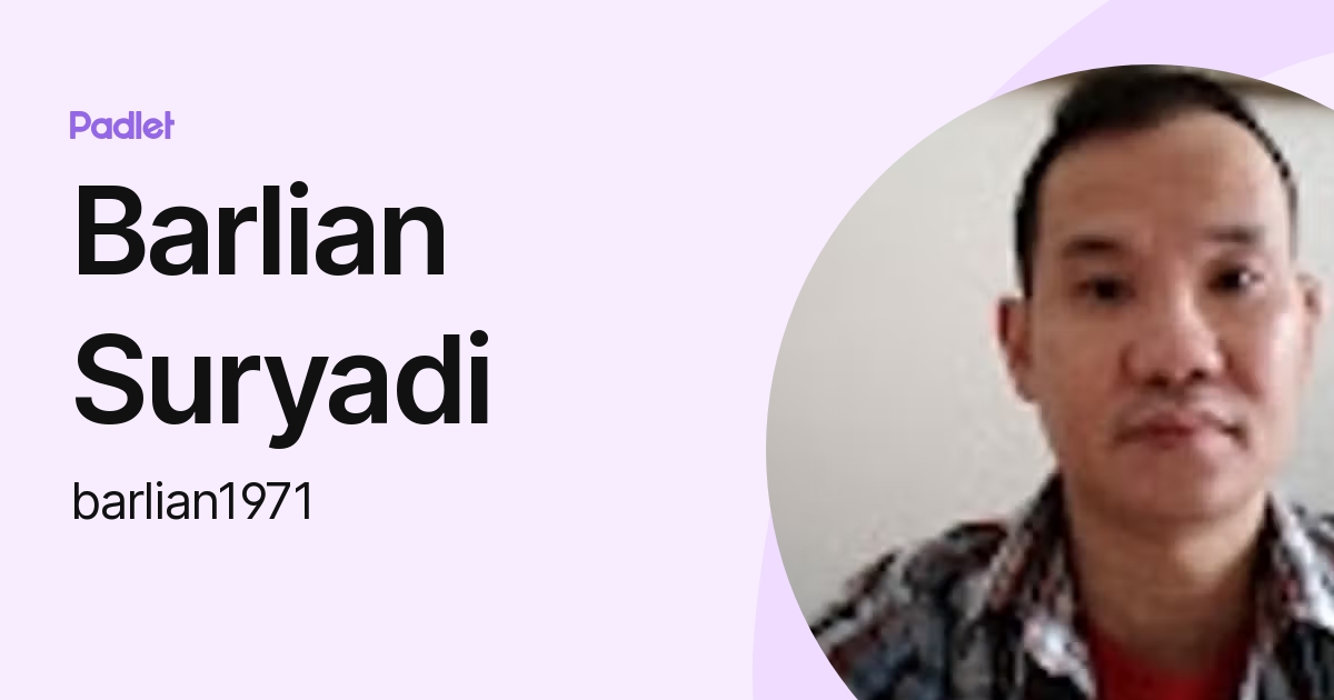 Barlian Suryadi (barlian1971) profile | Padlet