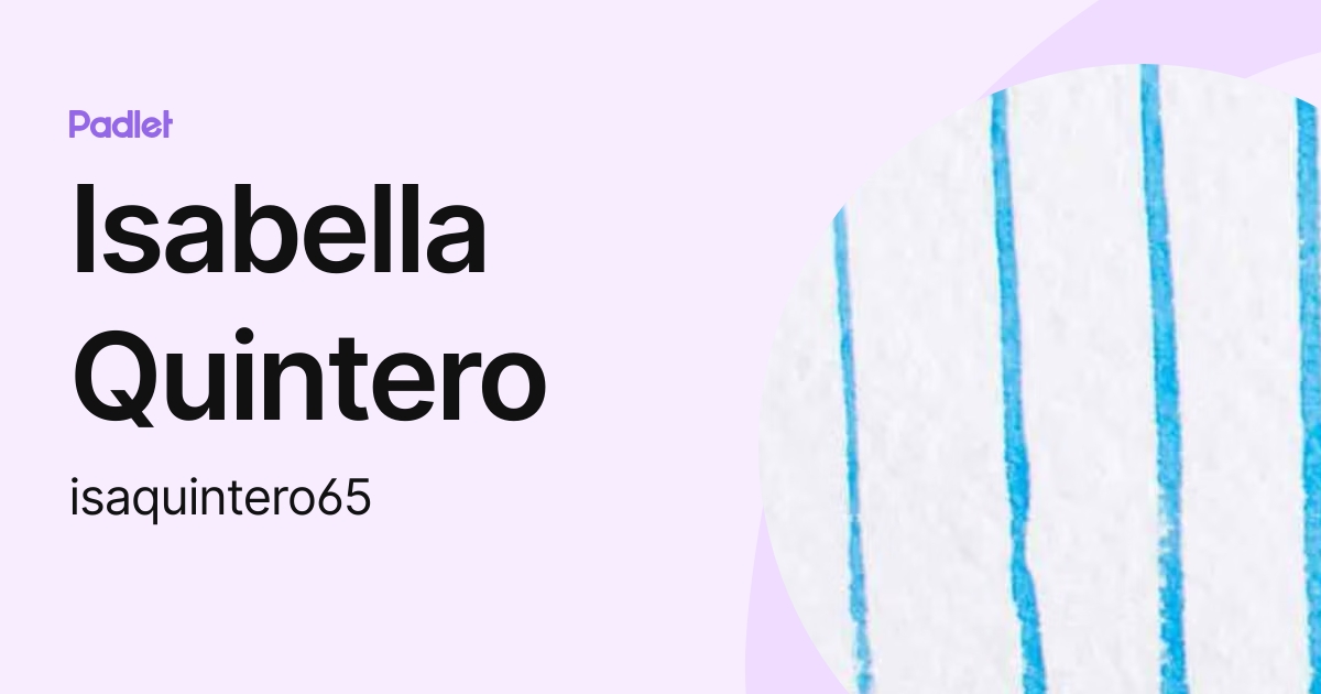 Isabella Quintero (isaquintero65) profile | Padlet