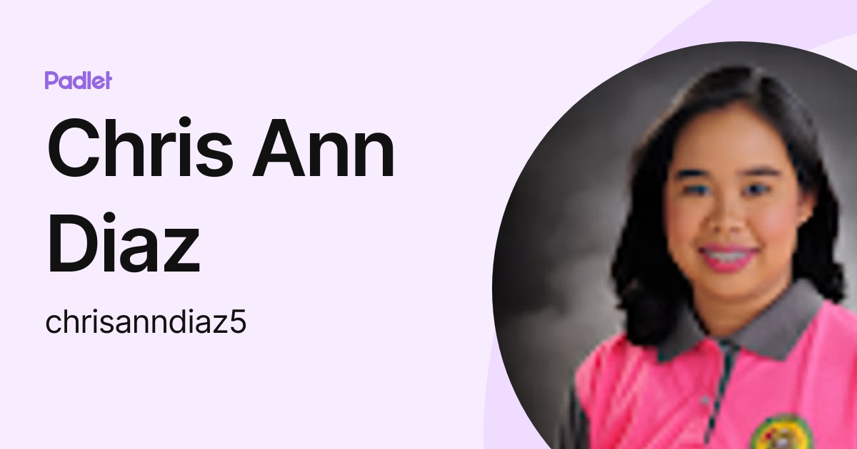 Chris Ann Diaz (chrisanndiaz5) profile | Padlet