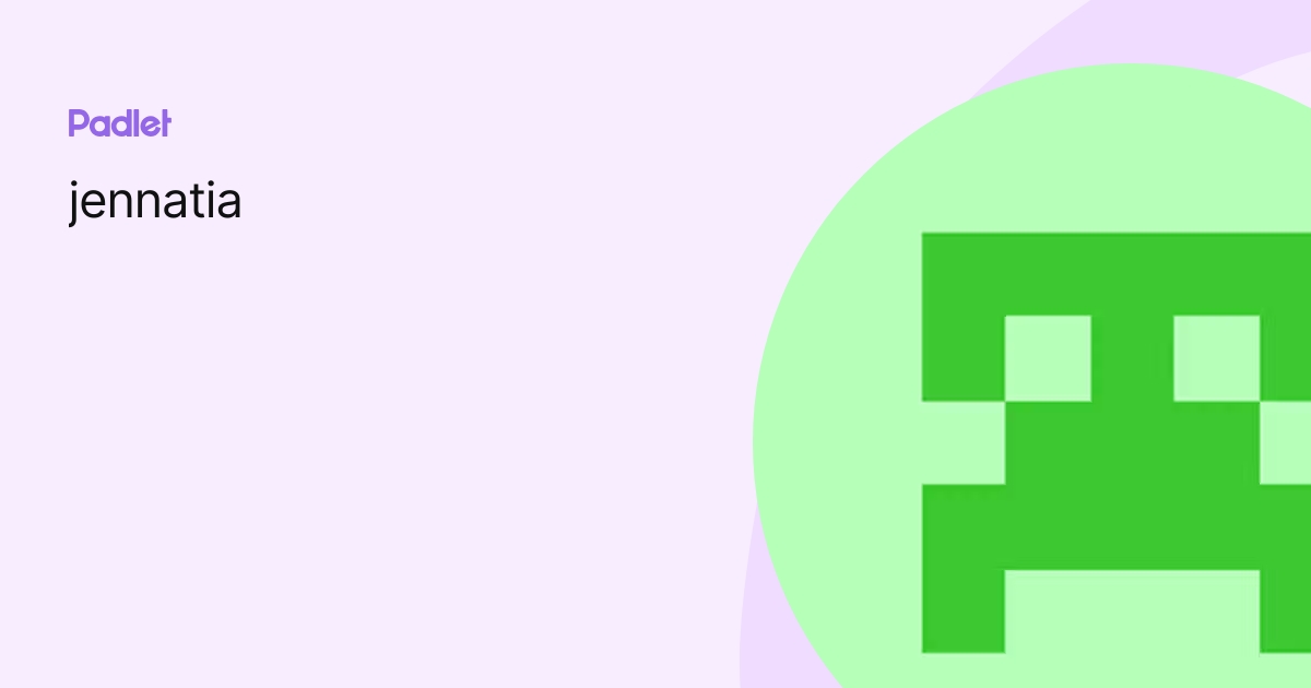 jennatia profile | Padlet