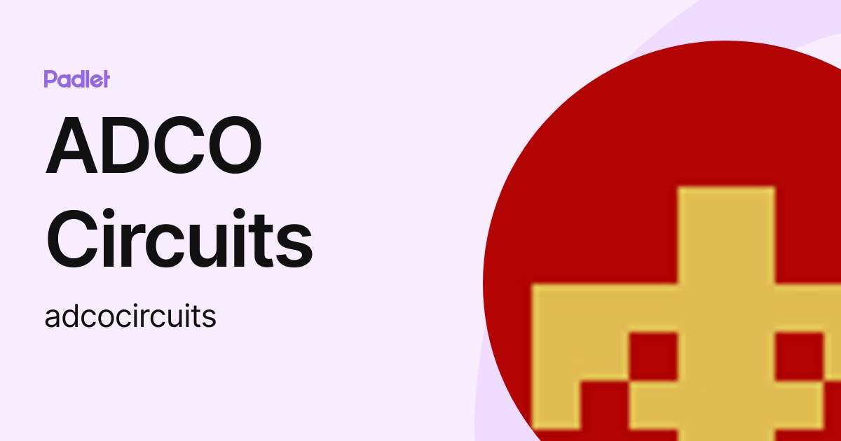 ADCO Circuits (adcocircuits) profile | Padlet