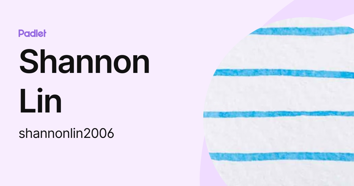 Shannon Lin (shannonlin2006) profile | Padlet