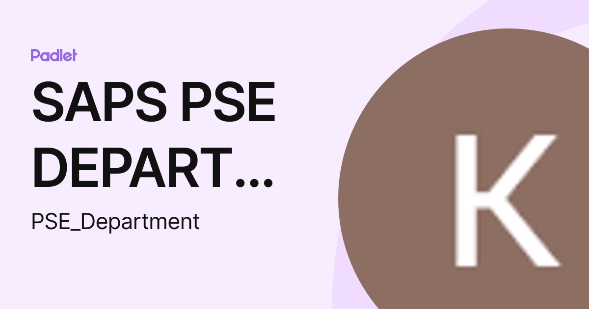 SAPS PSE DEPARTMENT (PSE_Department) profile | Padlet