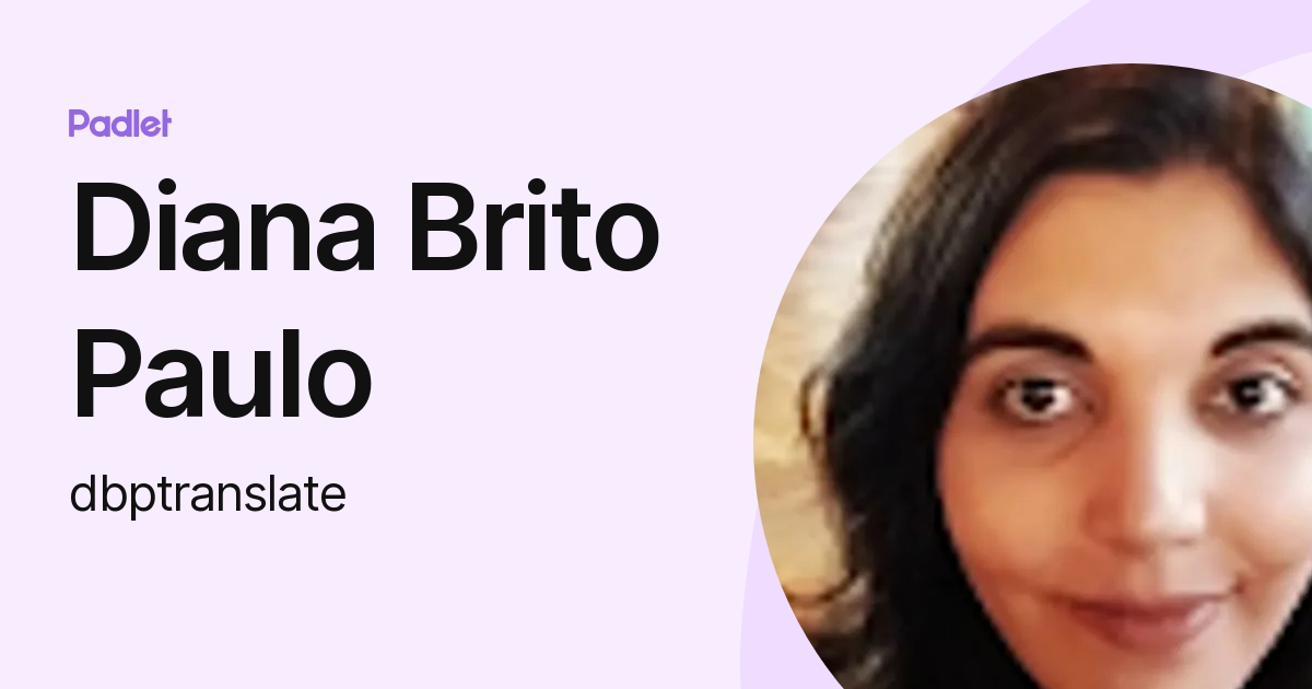 Diana Brito Paulo (dbptranslate) profile | Padlet