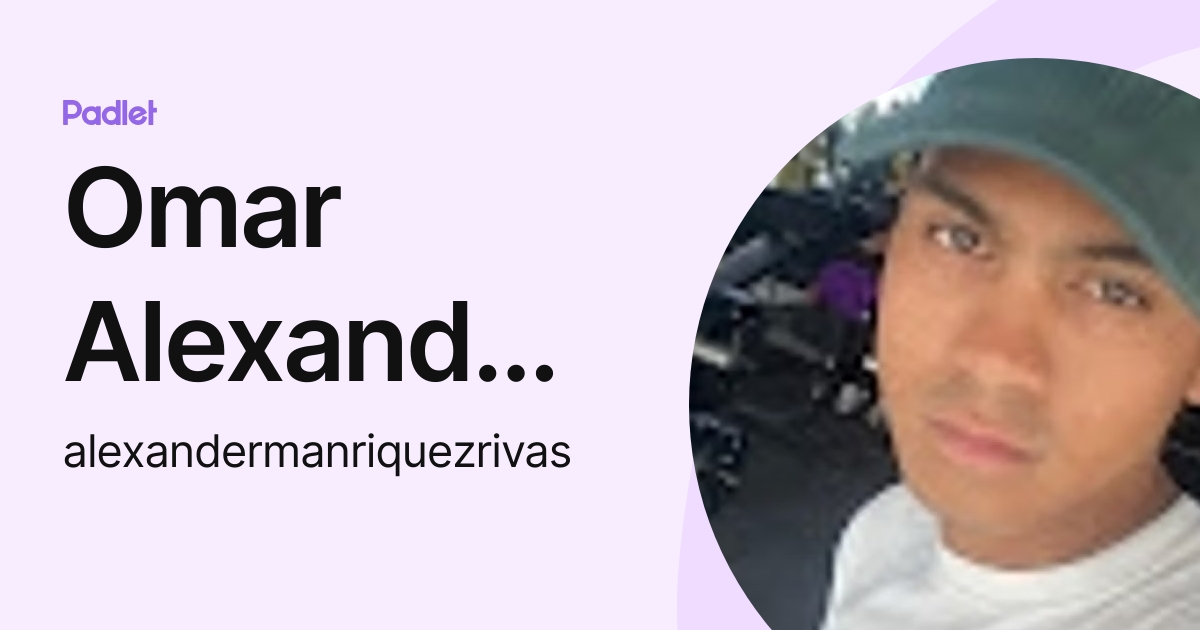 Omar Alexander Manriquez Rivas (alexandermanriquezrivas) profile | Padlet