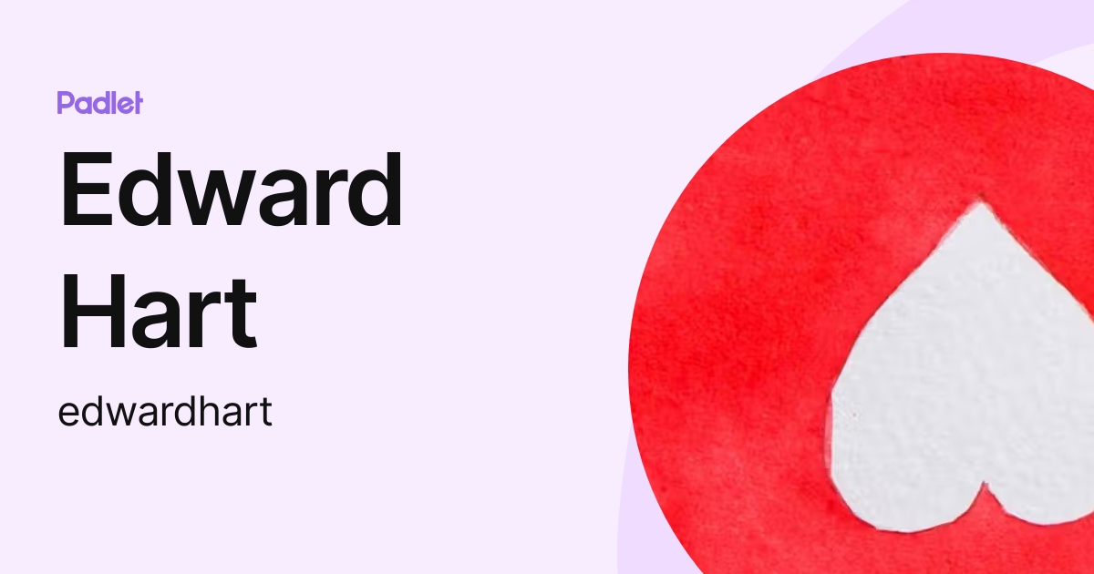 Edward Hart (edwardhart) profile | Padlet